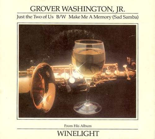 1981 Grover Washington Jr & Bill Withers – Just The Two Of Us (US:#2 UK ...