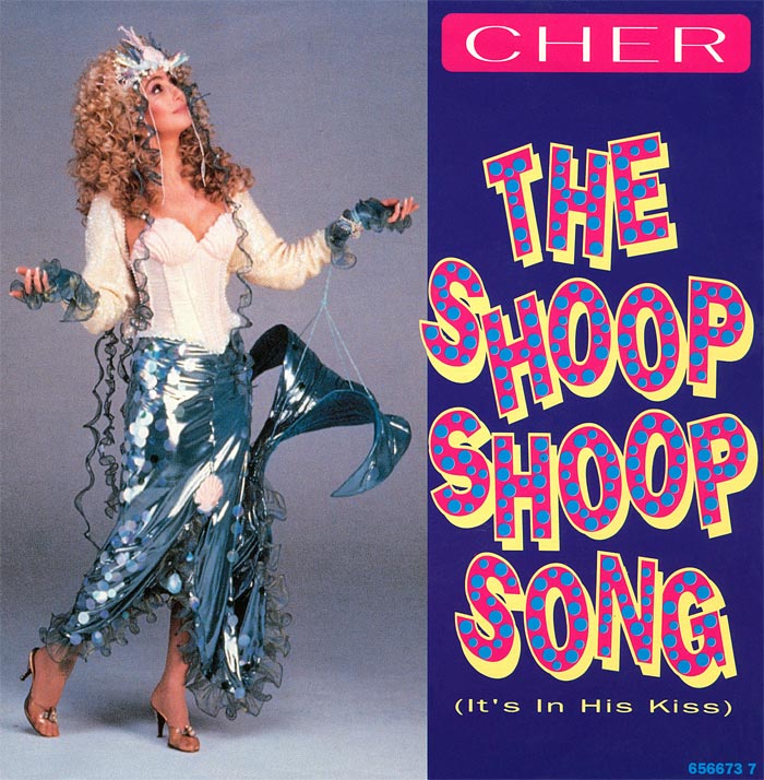 1990 Cher – The Shoop Shoop Song (It’s in His Kiss) (US:#33 UK:#1 ...