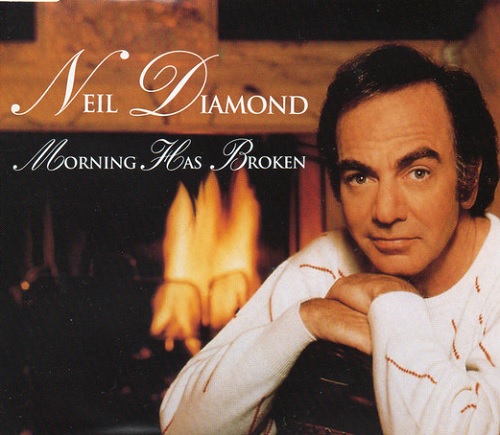 1992 Neil Diamond – Morning Has Broken (UK:#36) | Sessiondays