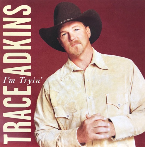 2001 Trace Adkins – I’m Tryin’ (US:#44) | Sessiondays