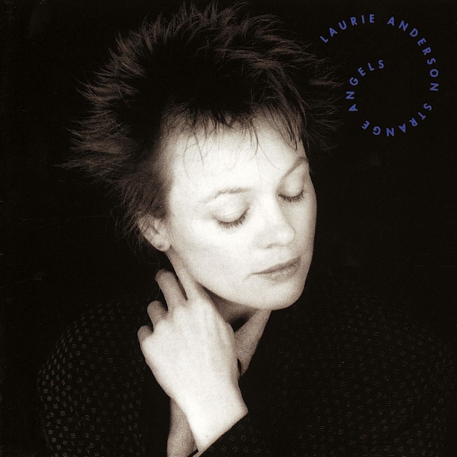 1989 Laurie Anderson – Strange Angels | Sessiondays