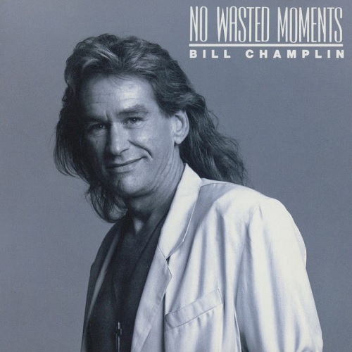 1990 Bill Champlin – No Wasted Moments | Sessiondays