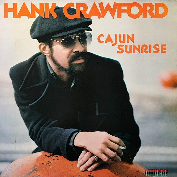 1978 Hank Crawford – Cajun Sunrise | Sessiondays
