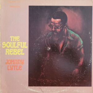1972 Johnny Lytle – The Soulful Rebel – Sessiondays