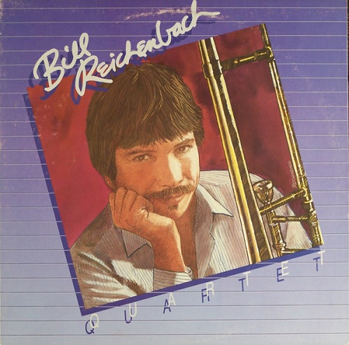 1984 Bill Reichenbach Quartet – Bill Reichenbach Quartet | Sessiondays