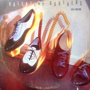 1984 The Valentine Brothers – Have A Good Time | Sessiondays