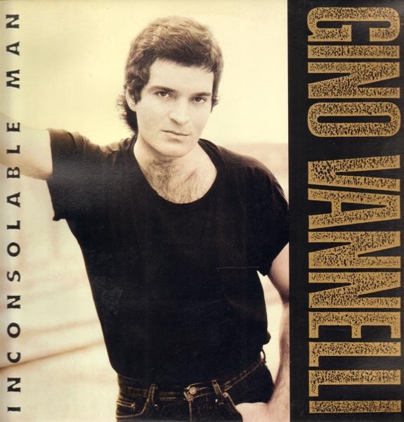 1990 Gino Vannelli – Inconsolable Man | Sessiondays
