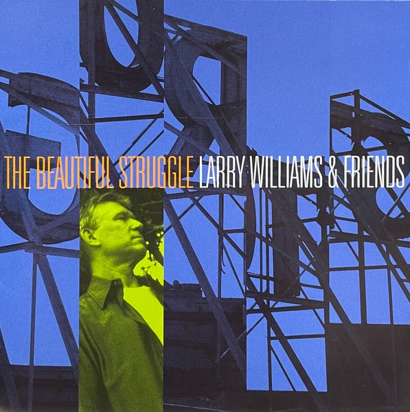 2001 Larry Williams & Friends – The Beautiful Struggle | Sessiondays